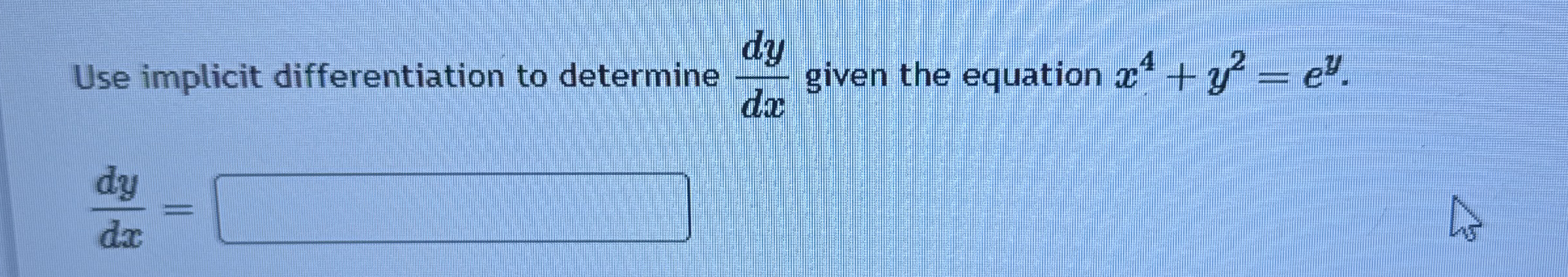 Solved Use implicit differentiation to determine dydx ﻿given | Chegg.com