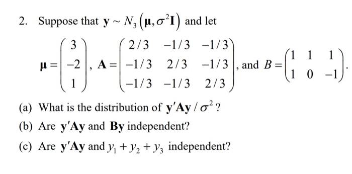 Solved 2. Suppose that y∼N3(μ,σ2I) and let | Chegg.com
