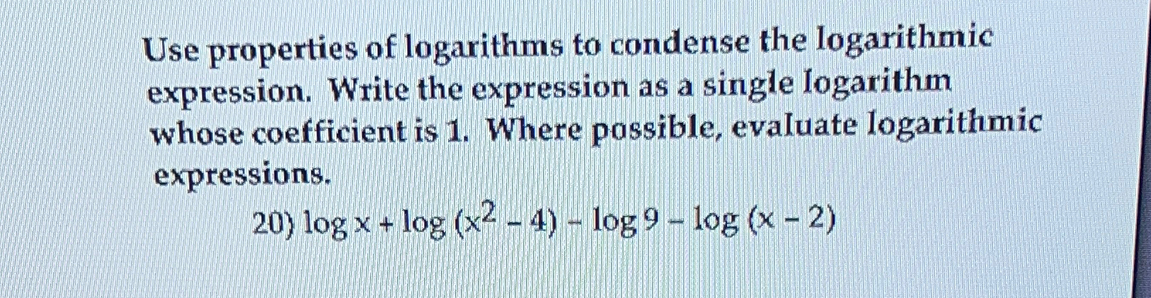 Solved Use properties of logarithms to condense the | Chegg.com