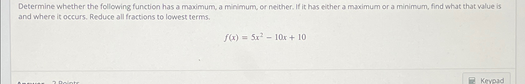 Solved Determine whether the following function has a | Chegg.com