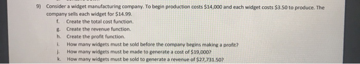 Solved 9) Consider a widget manufacturing company. To begin | Chegg.com