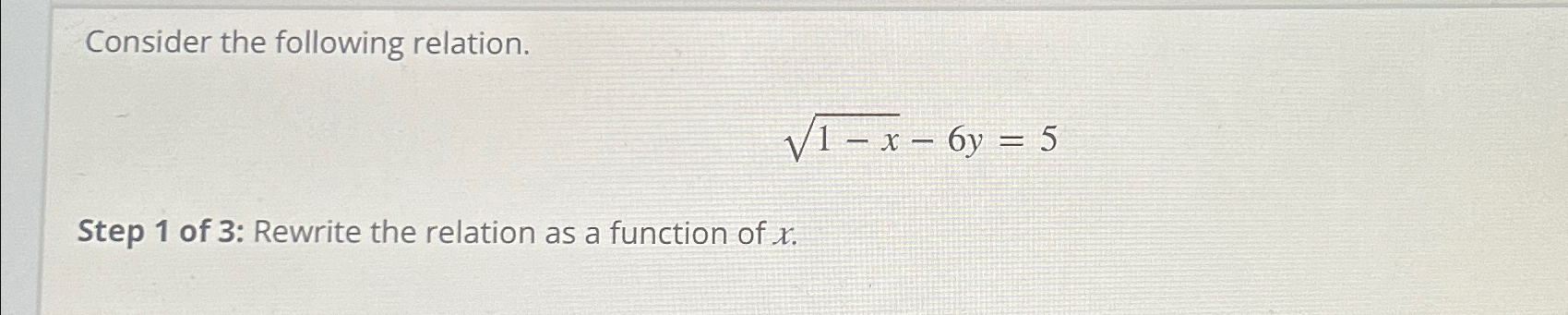 Solved Consider the following relation.1-x2-6y=5Step 1 ﻿of | Chegg.com