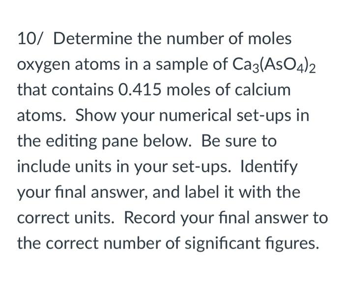 Solved 10/ Determine the number of moles oxygen atoms in a | Chegg.com