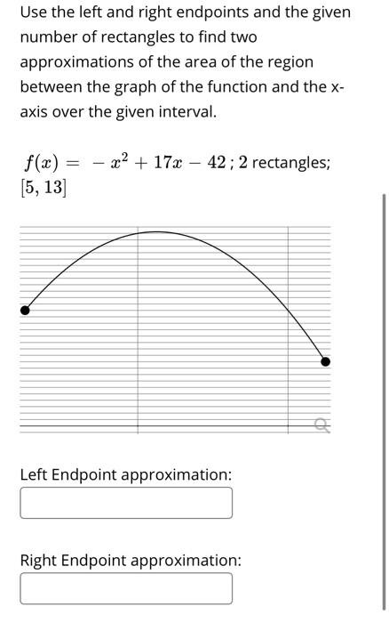 Solved Use the left and right endpoints and the given number | Chegg.com