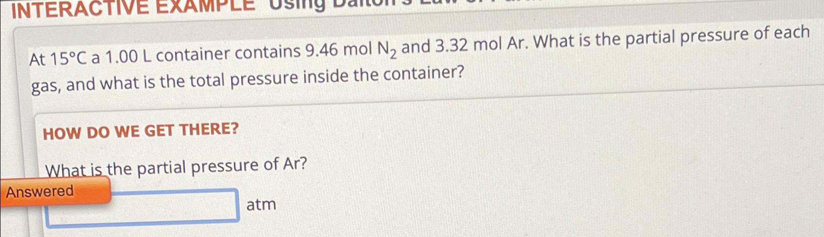 Solved At 15°C ﻿a 1.00L ﻿container contains 9.46molN2 ﻿and | Chegg.com