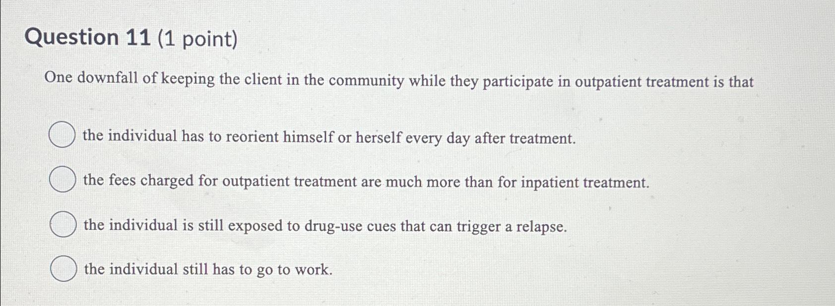 Solved Question 11 (1 ﻿point)One downfall of keeping the | Chegg.com