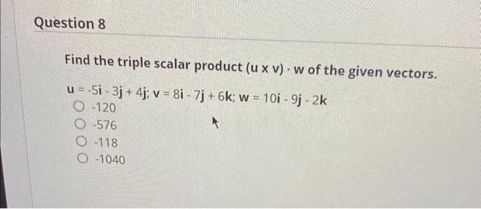 Solved Find the triple scalar product (uxv)⋅w of the given | Chegg.com