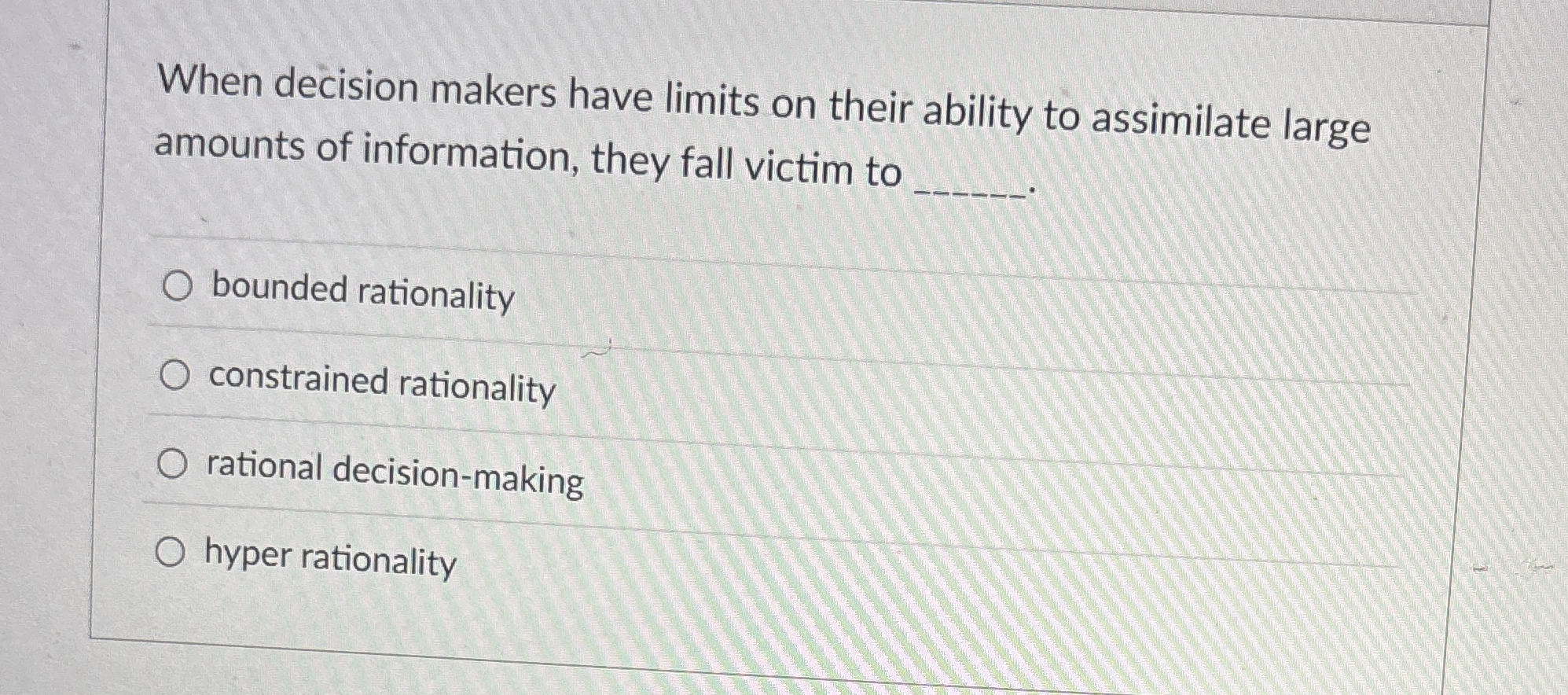 Solved When decision makers have limits on their ability to | Chegg.com