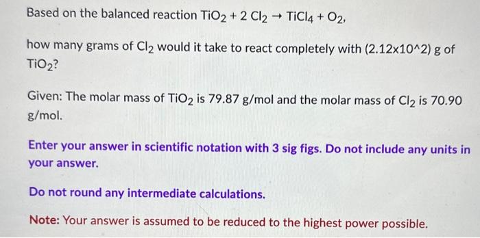 Solved Based on the balanced reaction TiO2+2Cl2→TiCl4+O2, | Chegg.com
