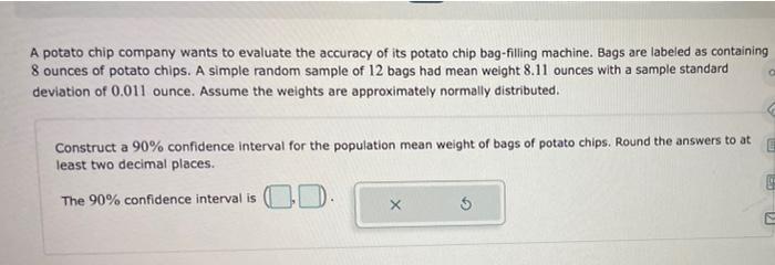 Solved A potato chip company wants to evaluate the accuracy | Chegg.com