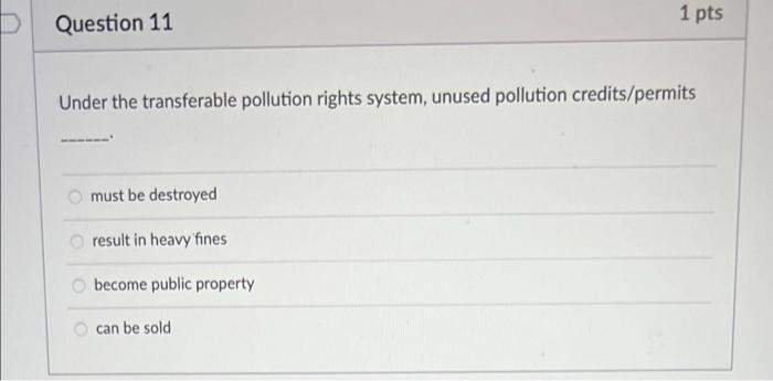 Solved D Question 11 1 pts Under the transferable pollution | Chegg.com