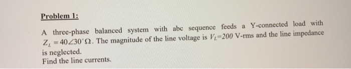Solved Problem 1: A three-phase balanced system with abc | Chegg.com