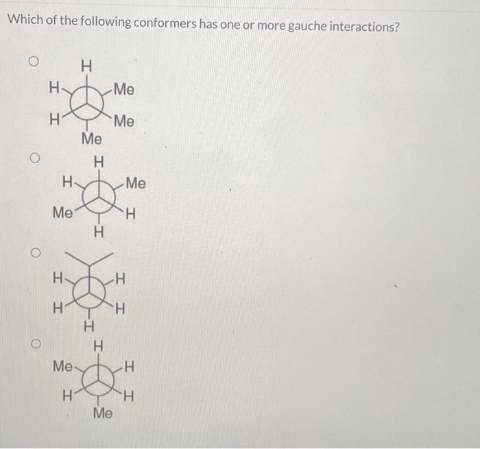 Solved Which of the following conformers has one or more | Chegg.com