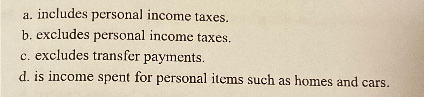 Solved Disposable persobal income:a. ﻿includes personal | Chegg.com