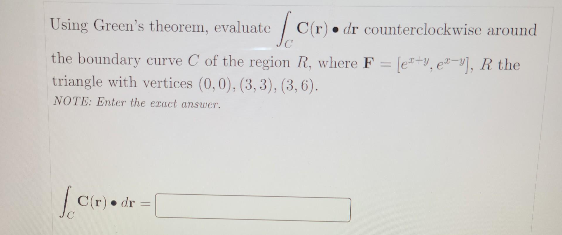 Solved Using Green's theorem, evaluate | C(r)o dr | Chegg.com