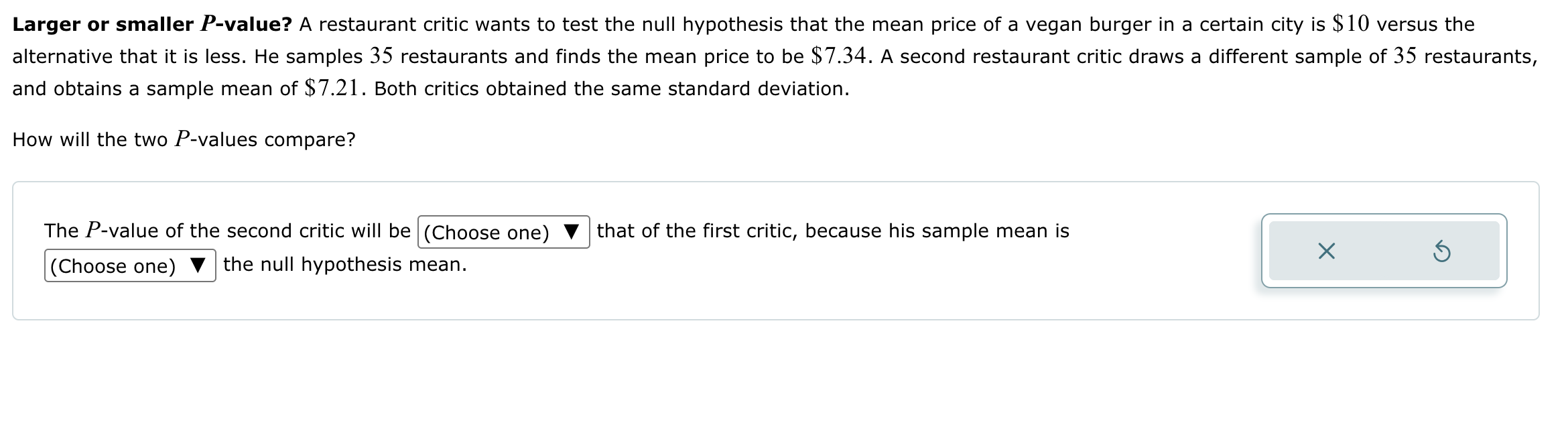 Solved Larger or smaller P-value? A restaurant critic wants | Chegg.com