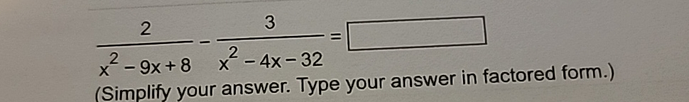 Solved 2x2-9x+8-3x2-4x-32=(Simplify your answer. Type your | Chegg.com