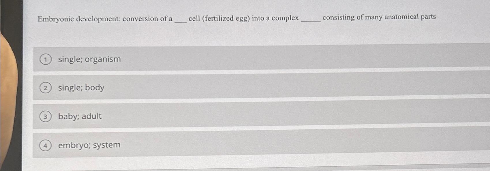 Solved Embryonic development: conversion of a cell | Chegg.com