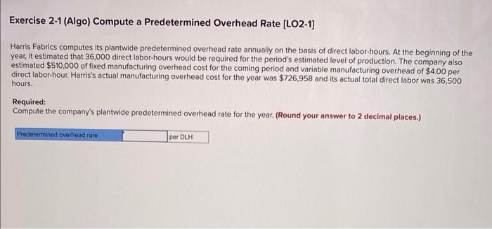 Solved Exercise 2-1 (Algo) Compute a Predetermined Overhead | Chegg.com
