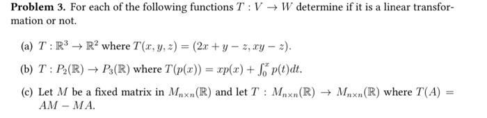 Solved Problem 3. For each of the following functions T:V→W | Chegg.com