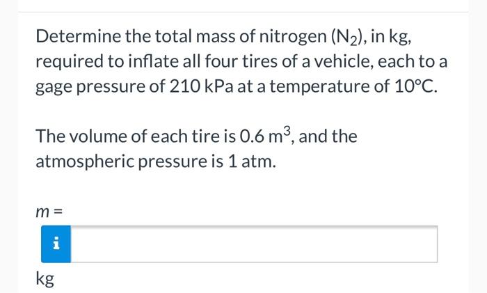 Solved Determine the total mass of nitrogen (N2), in kg, | Chegg.com