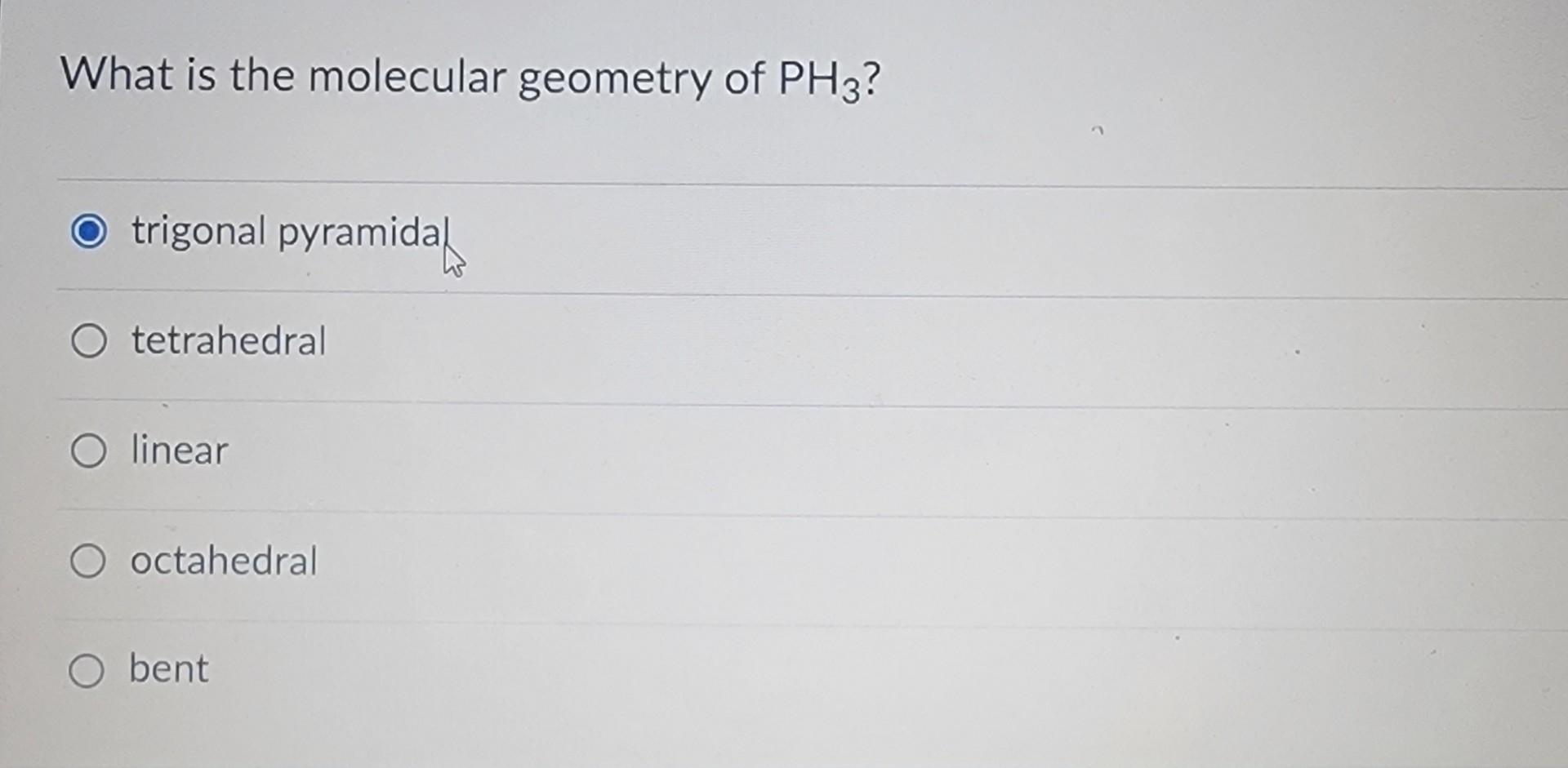 Solved What is the molecular geometry of PH3 ? trigonal | Chegg.com