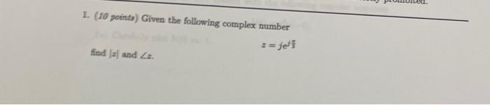 Solved 1. (10 points) Given the following complex number z = | Chegg.com