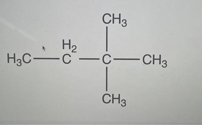 Solved CH3 H2 H3C-Ć -C- CH3 CH3 Give the correct IUPAC | Chegg.com