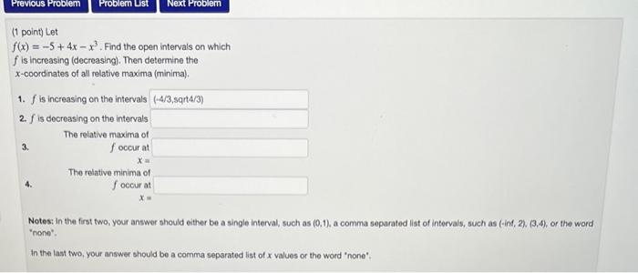 Solved (1 point) Let f(x)=−5+4x−x3. Find the open intervals | Chegg.com