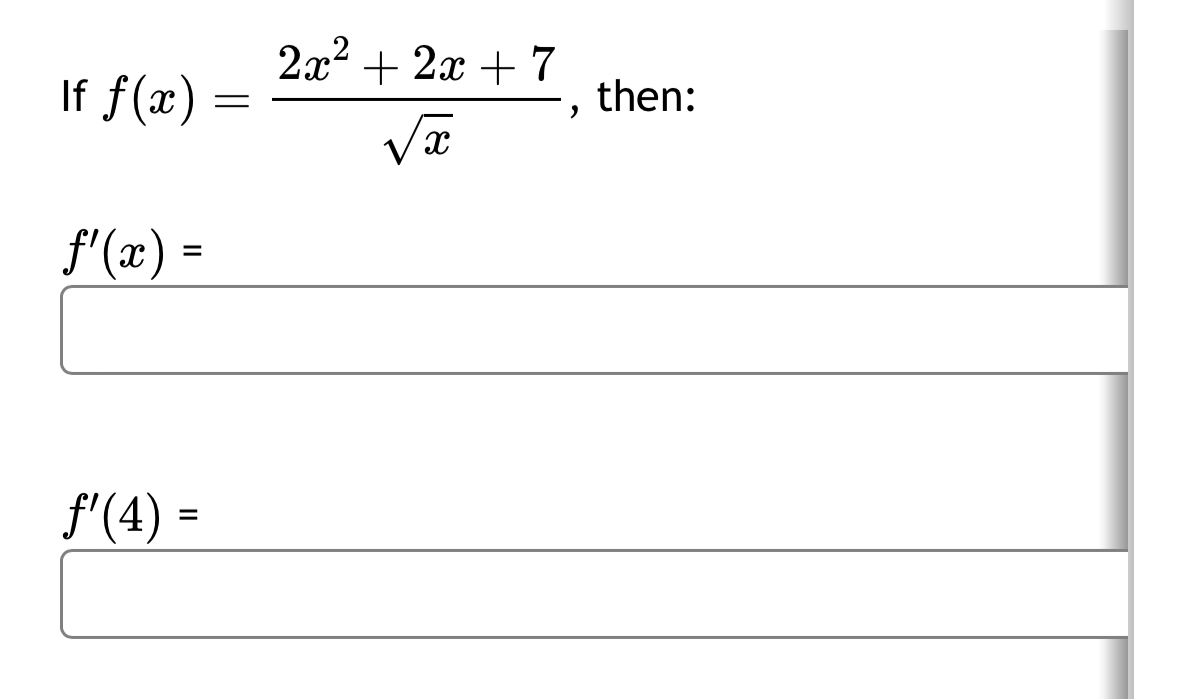 Solved If f(x)=2x2+2x+7x2, ﻿then:f'(x)=f'(4)= | Chegg.com