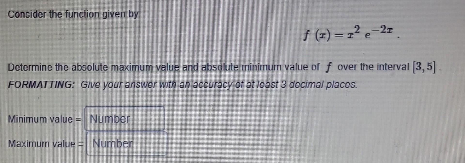 Solved Consider the function given by f(x)=x2e−2x Determine | Chegg.com