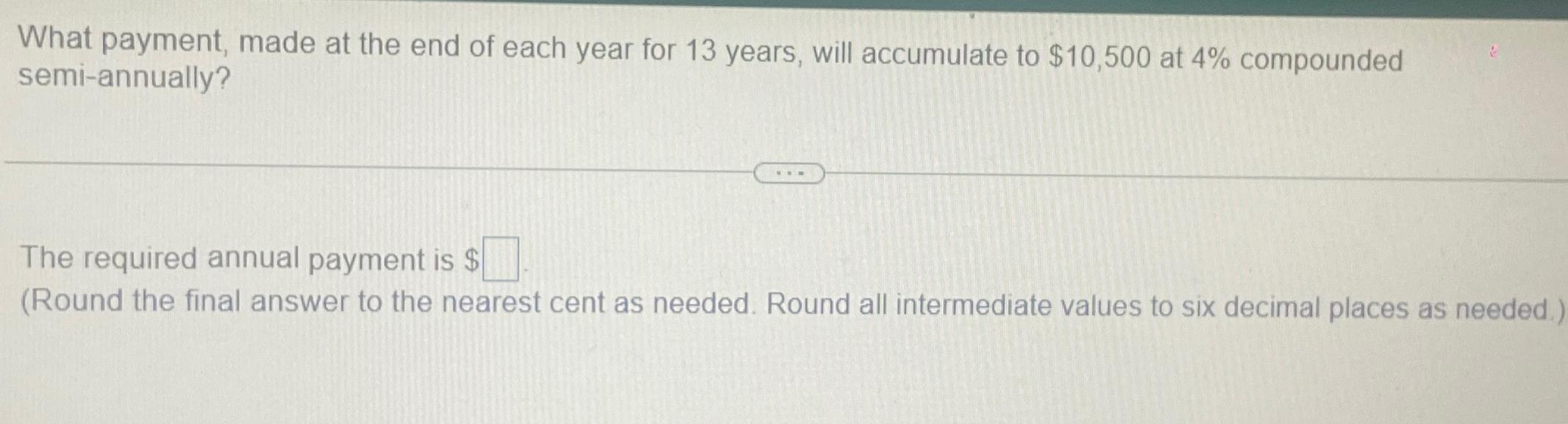 Solved What payment, made at the end of each year for 13 | Chegg.com