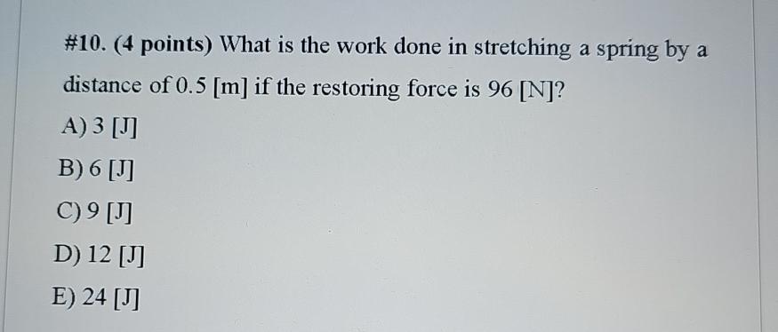 Solved #10. (4 ﻿points) ﻿What is the work done in stretching | Chegg.com
