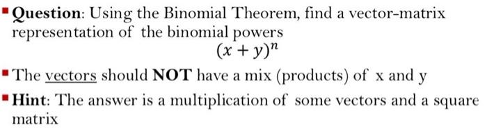 Solved Question: Using the Binomial Theorem, find a | Chegg.com