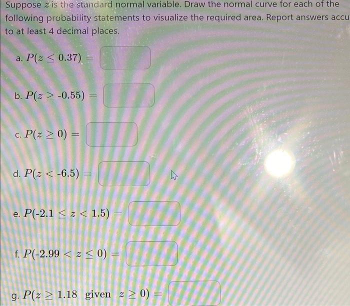 Solved Suppose z is the standard normal variable. Draw the | Chegg.com