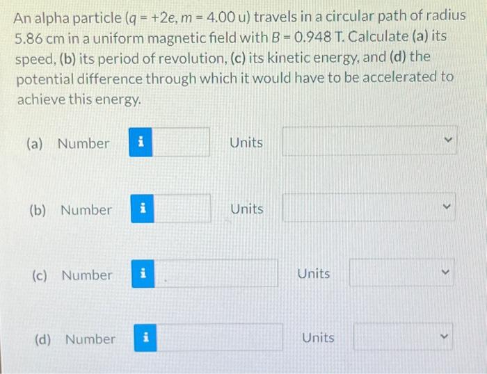 Solved An alpha particle (q=+2e,m=4.00u) travels in a | Chegg.com