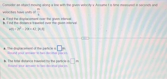 Solved Consider an object moving along a line with the given | Chegg.com