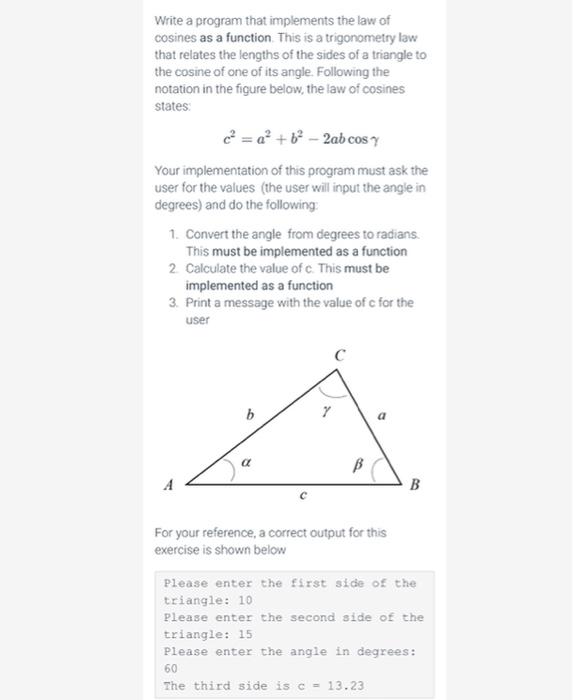 Solved Write a program that implements the law of cosines as | Chegg.com