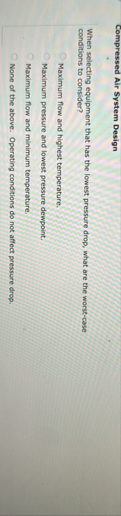 Solved Compressed Air System DesignWhen selecting equipment | Chegg.com