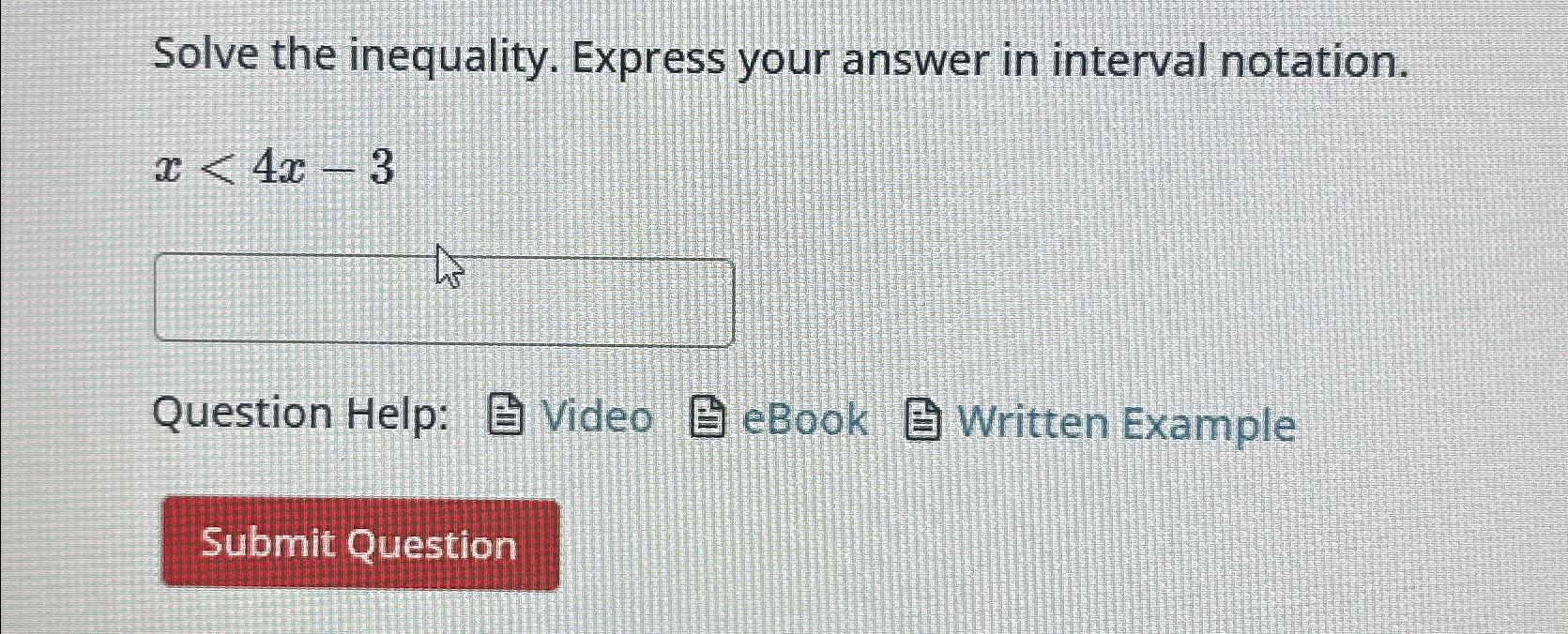 Solved Solve the inequality. Express your answer in interval | Chegg.com