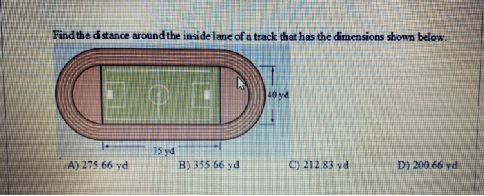 Solved Find the distance around the inside lane of a track | Chegg.com