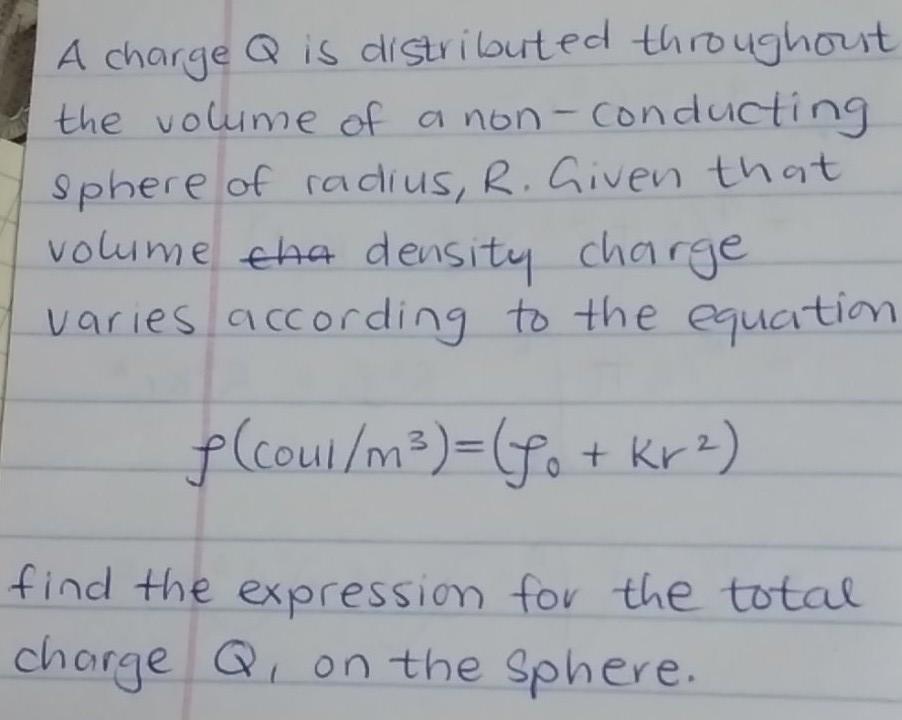 Solved A charge Q is distributed throughout the volume of a | Chegg.com