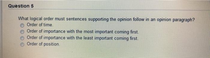 Solved Question 5 What logical order must sentences | Chegg.com