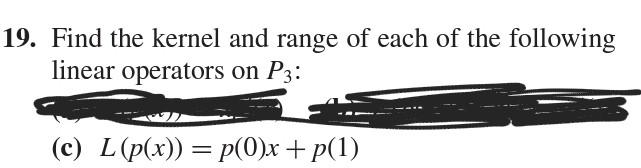 Solved 9. Find the kernel and range of each of the following | Chegg.com