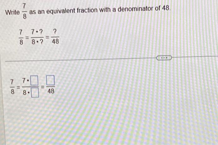 Solved Write 87 as an equivalent fraction with a denominator | Chegg.com