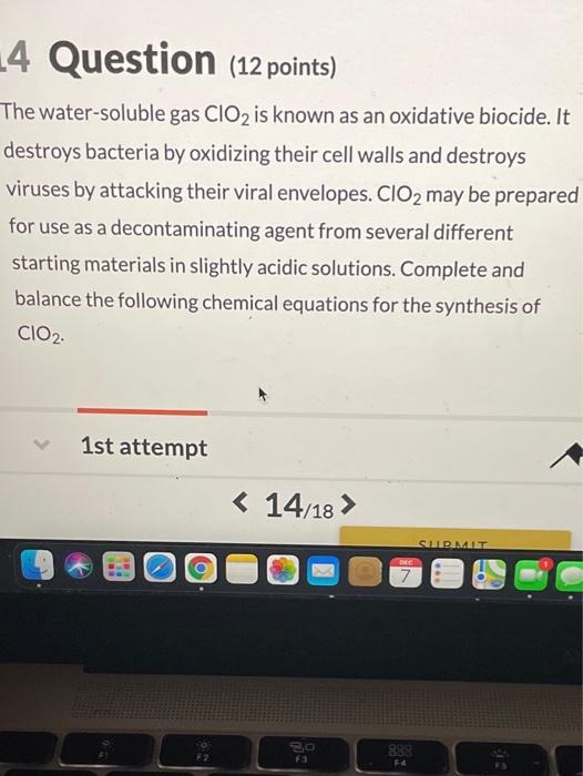 Solved 14 Question (12 points) The water-soluble gas ClO2 is | Chegg.com
