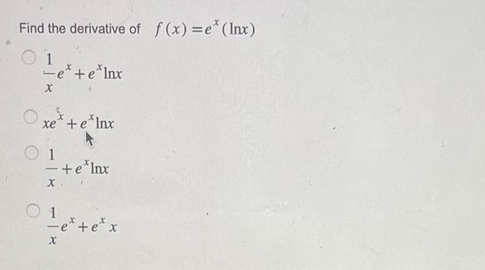 Solved Find the derivative of f(x)=ex(lnx) | Chegg.com