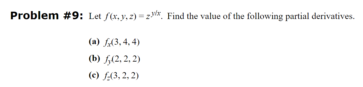 Solved Problem #9: Let f(x,y,z)=zyx. ﻿Find the value of the | Chegg.com