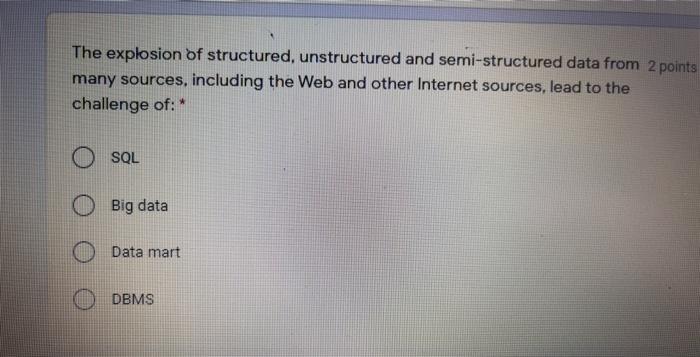Solved The explosion of structured, unstructured and | Chegg.com
