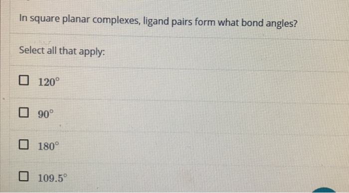 Solved In square planar complexes, ligand pairs form what | Chegg.com